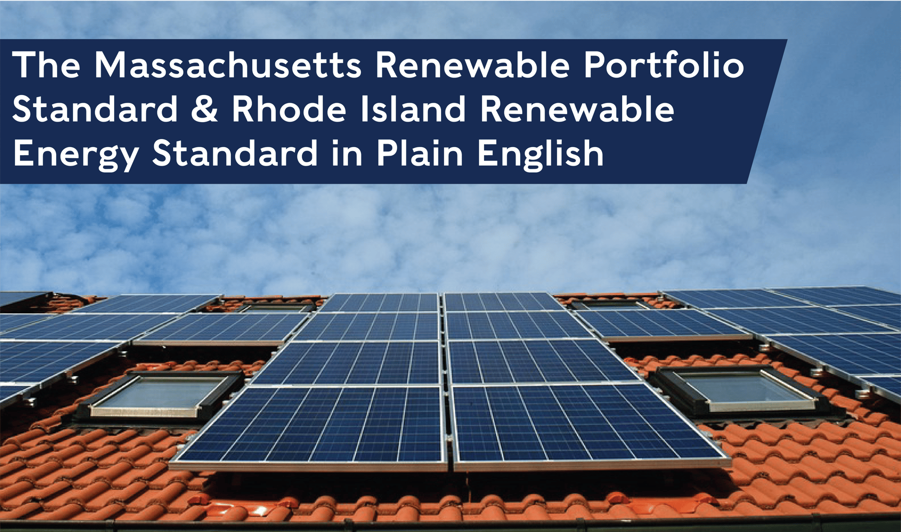 The Massachusetts Renewable Portfolio Standard (RPS) & Rhode Island ...